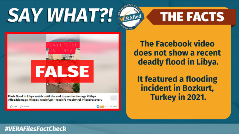 VERA FILES FACT CHECK: Video shows old clip of Turkey flood, NOT Libya