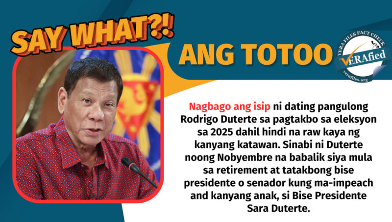 VERA FILES FACT CHECK: Duterte binago ang plano sa 2025 elections bid ...